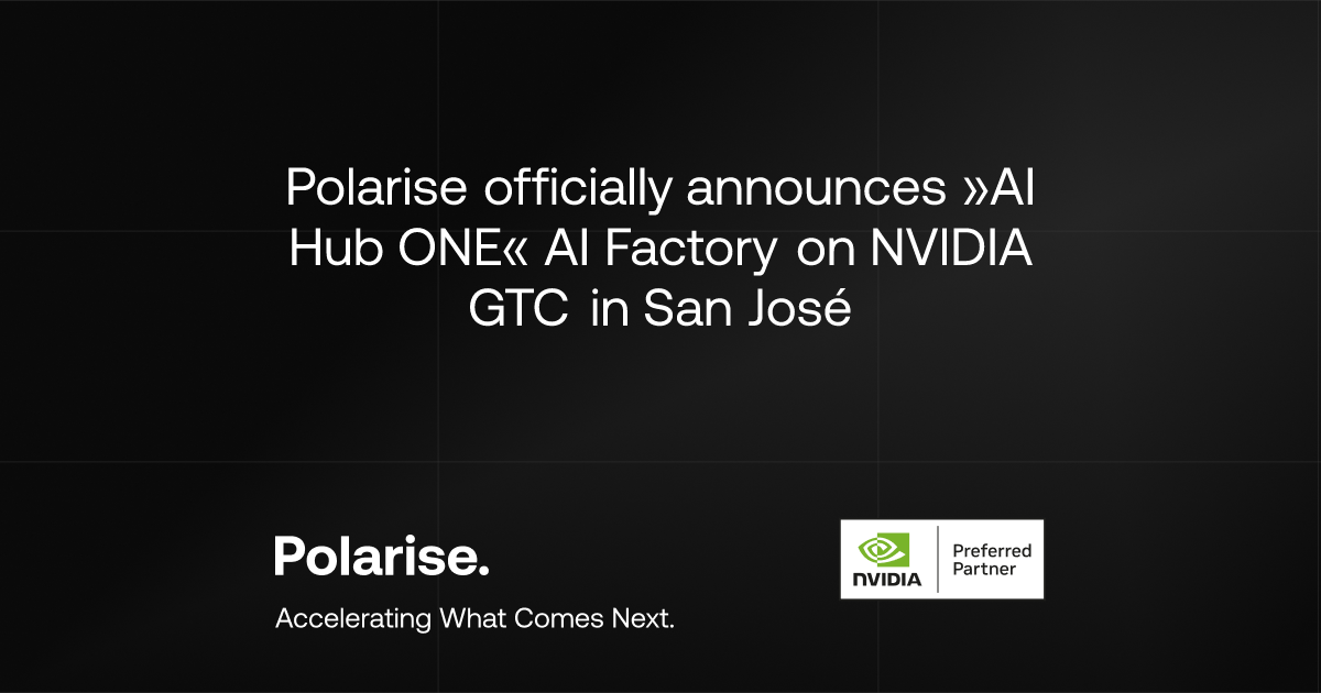 Polarise officially announces »AI Hub ONE« AI Factory on NVIDIA GTC in ...